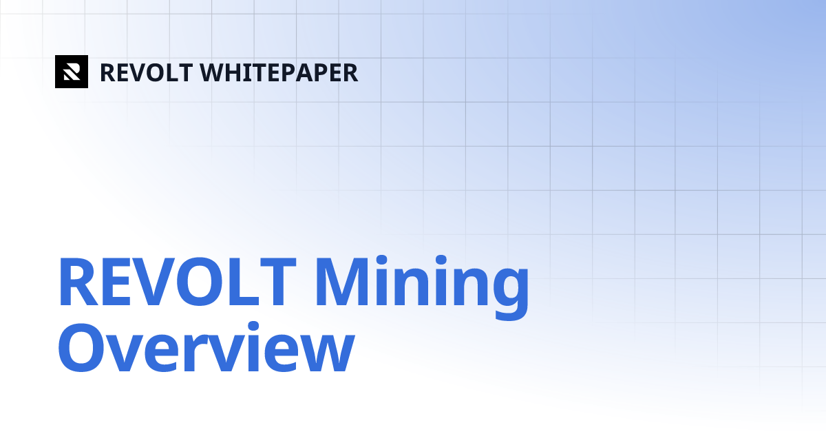REVOLT Mining Overview | REVOLT WHITEPAPER
